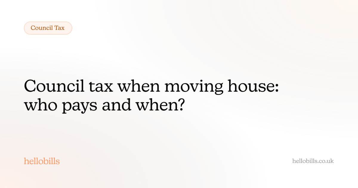 Council tax when moving house: who pays and when? | hellobills